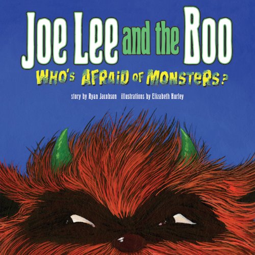 Joe Lee and the Boo: Who's Afraid of Monsters? : Jacobson, Ryan, Hurley ...