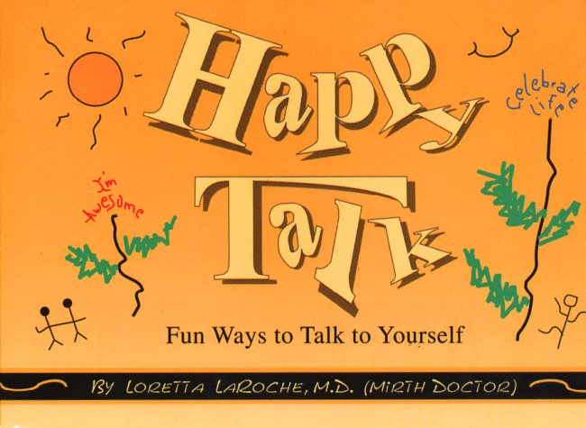 Happy Talk (Little books of wit and wisdom): Loretta LaRoche ...
