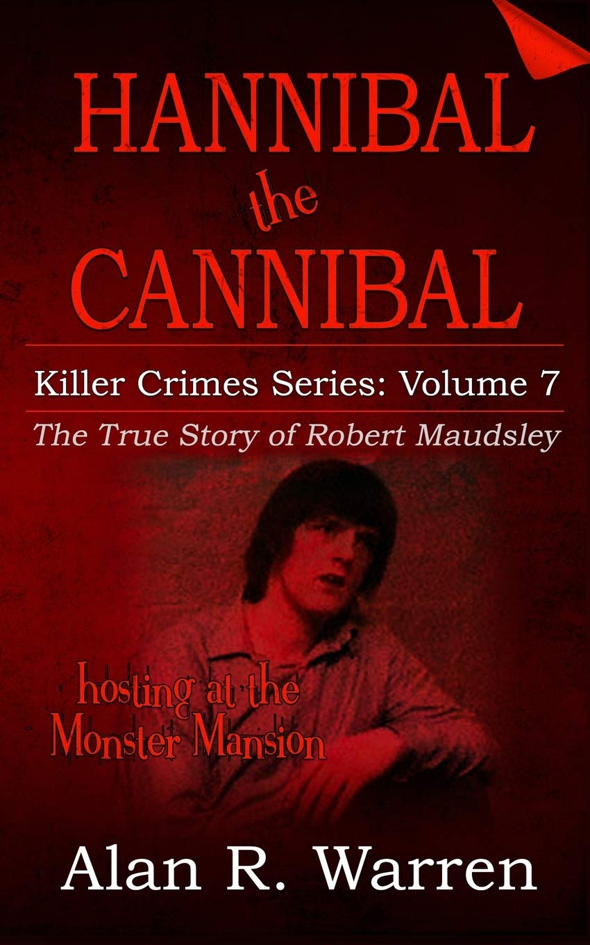 Hannibal the Cannibal: The True Story of Robert Maudsley (Killer Crime ...