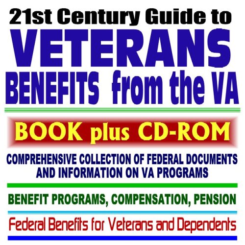 21st Century Guide to Veterans Benefits from the VA – Federal Documents ...