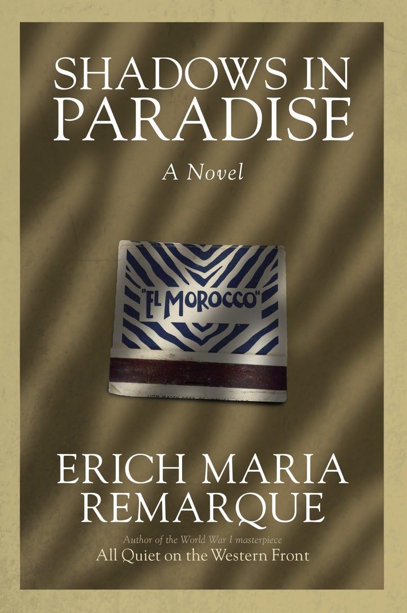 Amazon.com: Shadows in Paradise: A Novel: 9780449912485: Remarque, Erich Maria, Manheim, Ralph ...