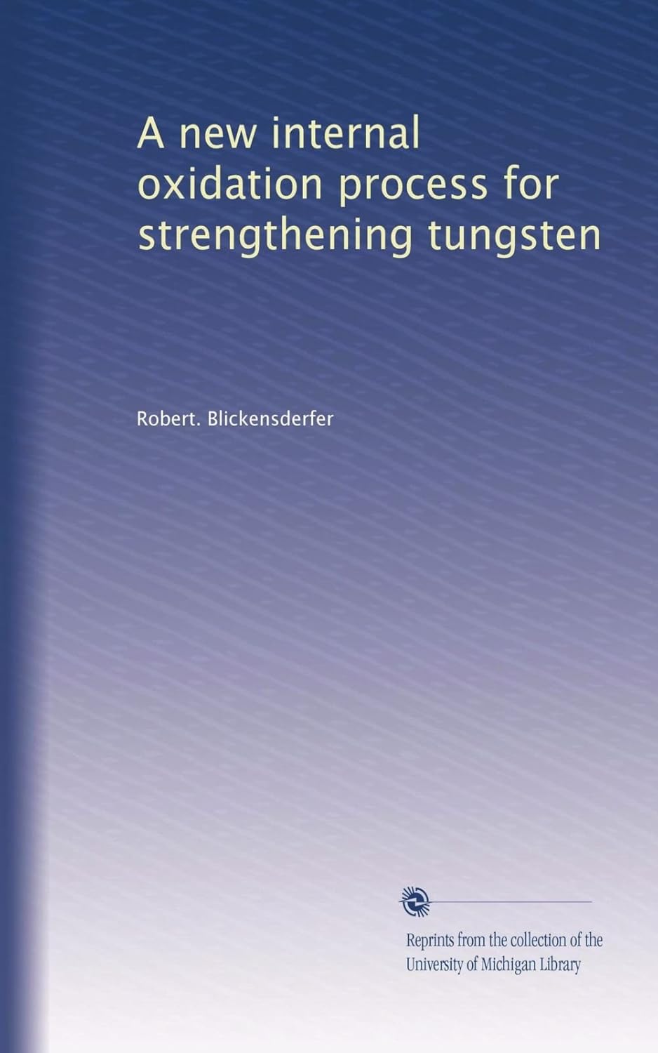 Amazon.com: A new internal oxidation process for strengthening tungsten ...