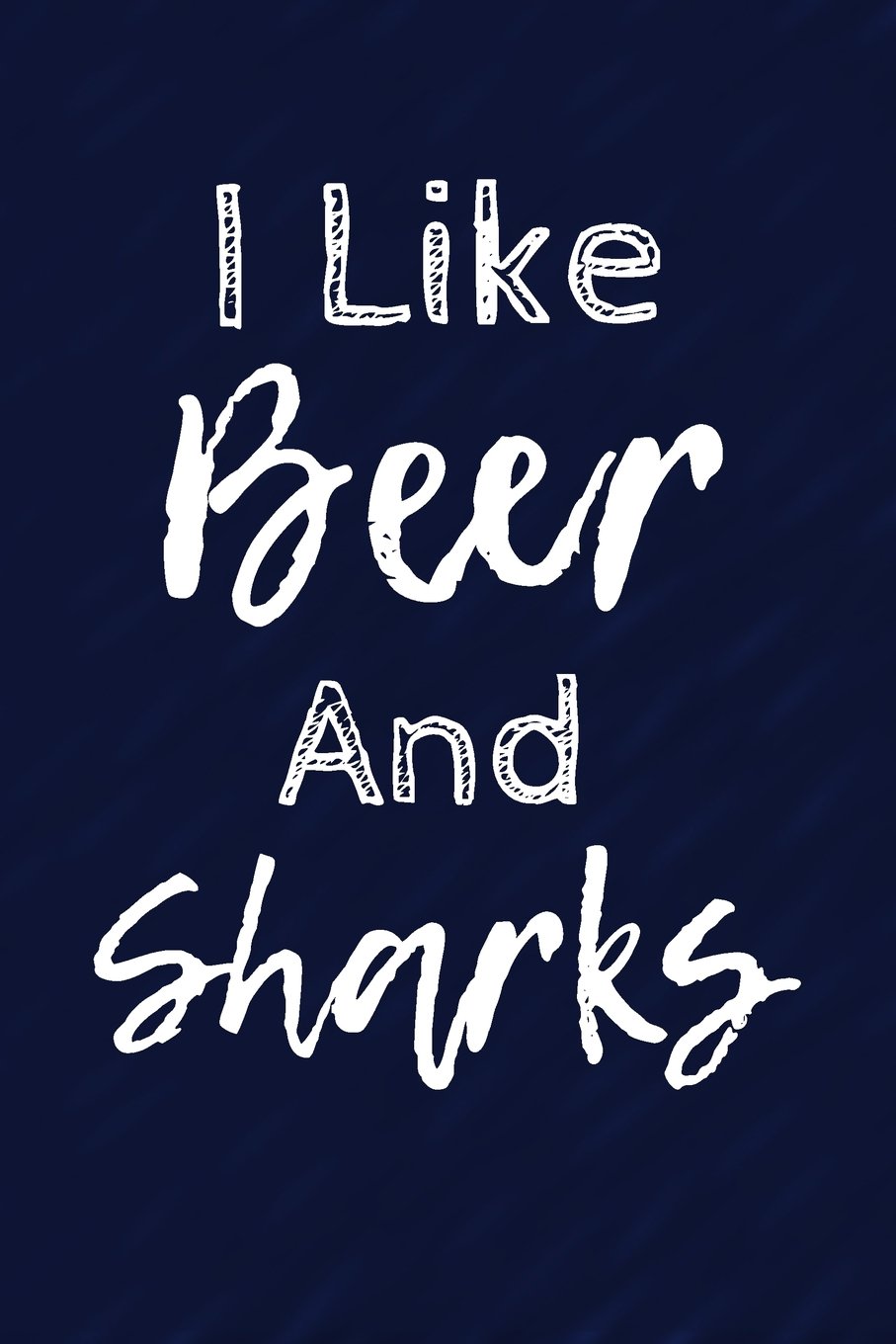 Amazon.com: I Like Beer And Sharks: Funny Writing Journal Lined, Diary ...