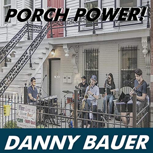 Play Porch Power by Danny Bauer on Amazon Music