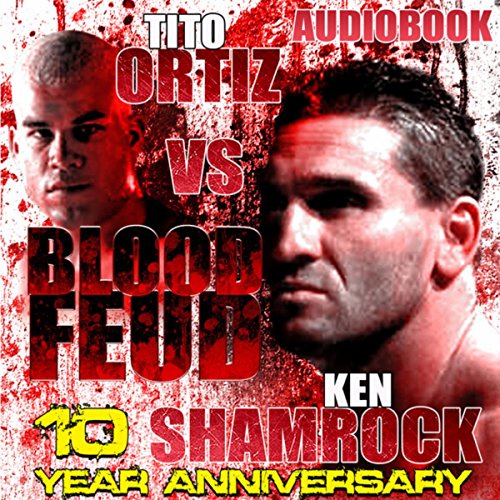 Play Tito Ortiz & Ken Shamrock Blood Feud Audiobook by VARIOUS ARTISTS on Amazon Music