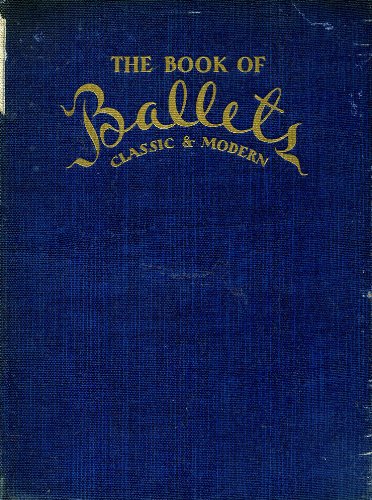The Book of Ballets: Classic and Modern: Gerald Goode, Leonide Massine ...