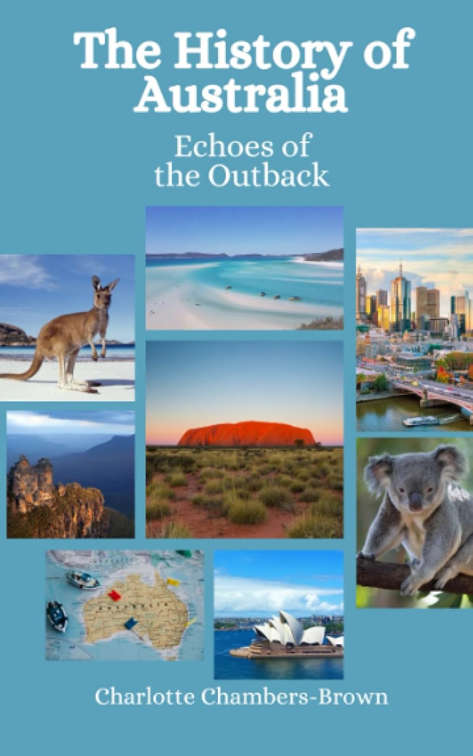 The History of Australia: Echoes of the Outback: Chambers-Brown ...