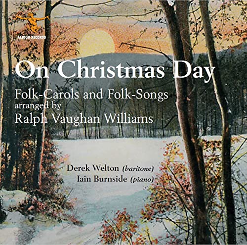 On Christmas Day: Folk-Carols & Folk-Songs by Derek Welton & Iain ...