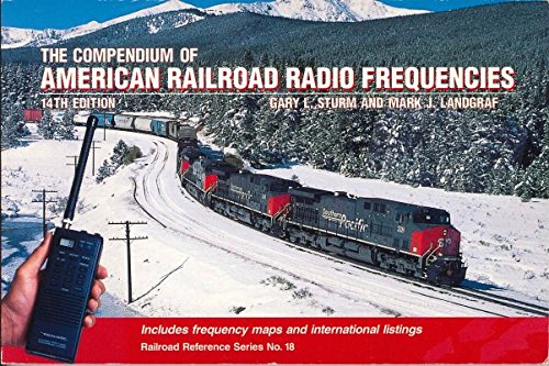 The Compendium of American Railroad Radio Frequencies (Railroad ...