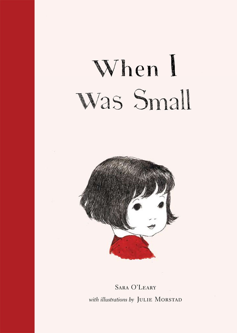 When I Was Small: O'Leary, Sara, Morstad, Julie: 9781897476383: Amazon ...