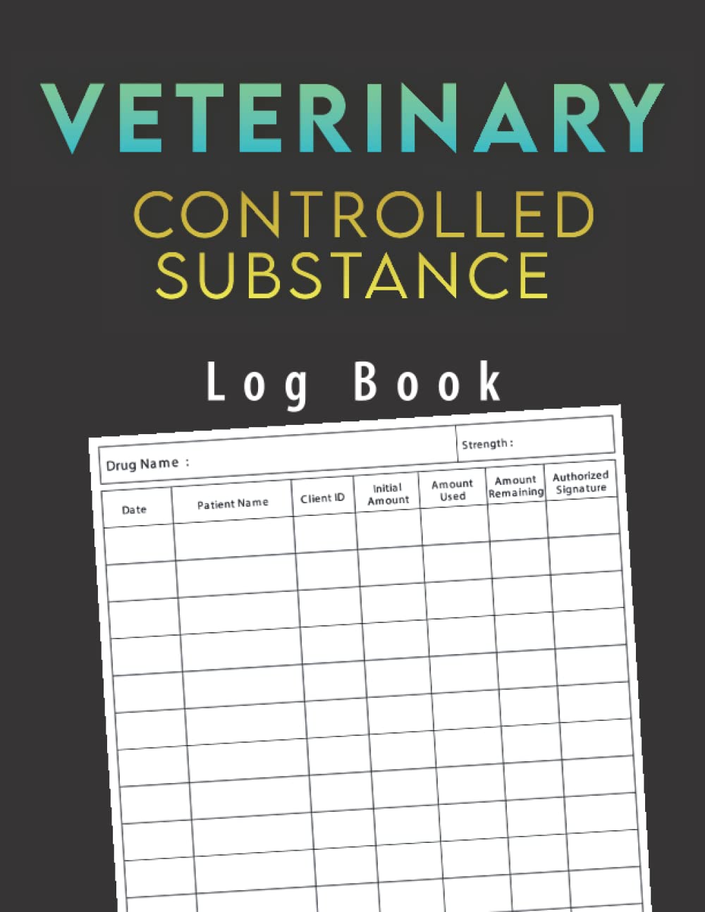 Amazon | Veterinary Controlled Substance Log Book: Record book for ...