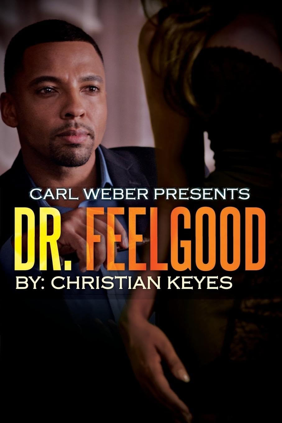 Amazon.com: Dr. Feelgood: Carl Weber Presents: 9781622869565: Keyes ...