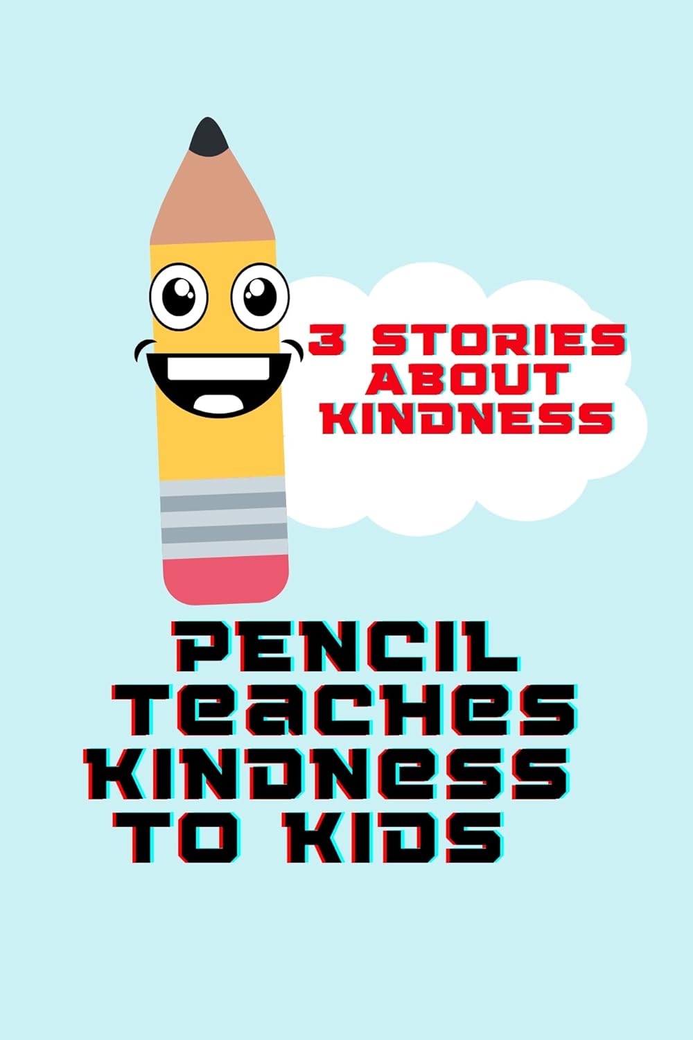 Amazon.com: Pencil teaches kindness to kids: A fun interactive tale for ...