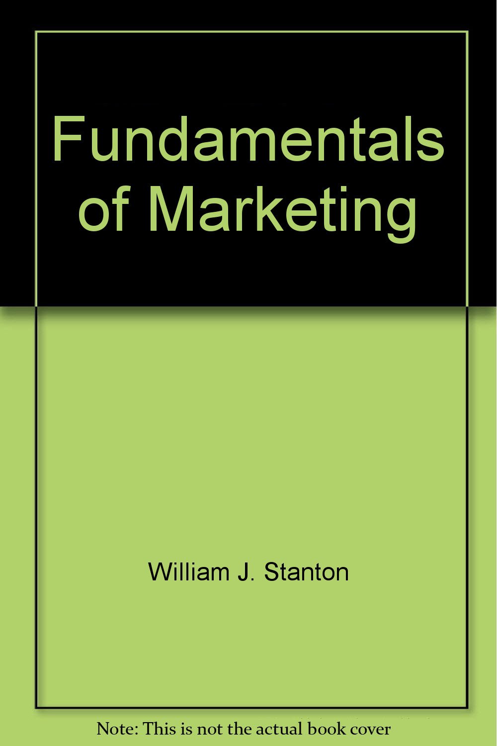 Fundamentals of Marketing: William J. Stanton, Michael J. Etzel, Bruce J. Walker: 9780071136709 ...