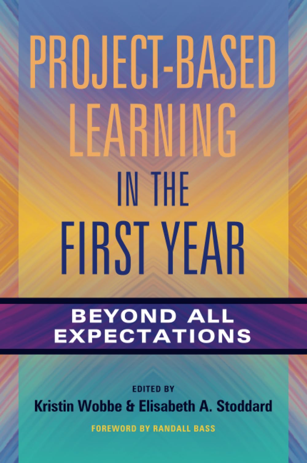 Project-Based Learning in the First Year: Stoddard, Elisabeth A., Wobbe ...