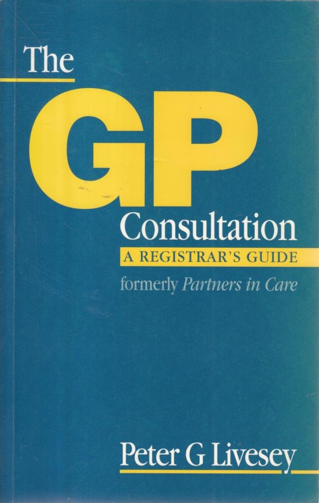 GP Consultation: A Registrar's Guide: 9780750631303: Medicine & Health ...