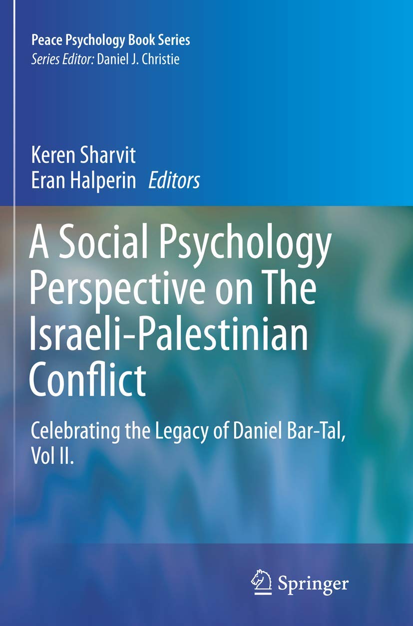 A Social Psychology Perspective on The Israeli-Palestinian Conflict ...