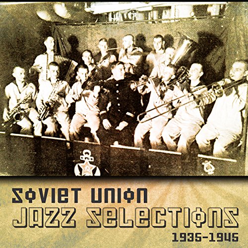 Amazon.com: Soviet Union Jazz Selections (1935-1945) : VARIOUS ARTISTS ...