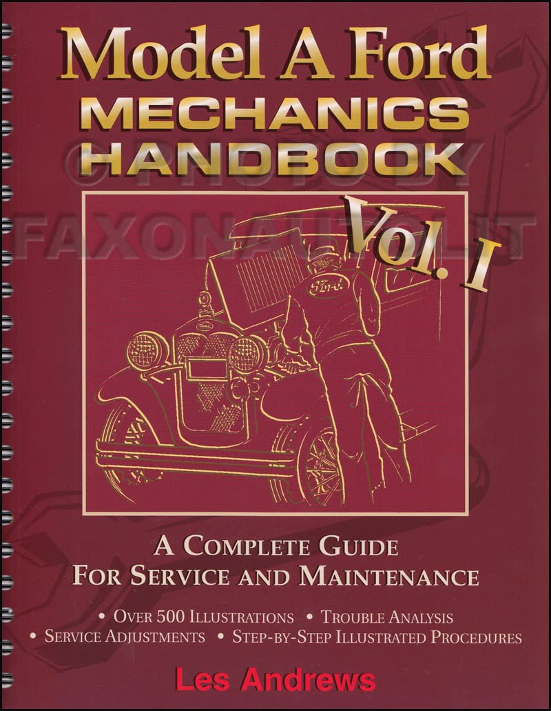 Model A Ford Mechanics Handbook Les Andrews 9780965824002 Amazon