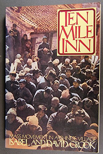 Ten Mile Inn: Mass Movement in a Chinese Village: Crook, Isabel ...