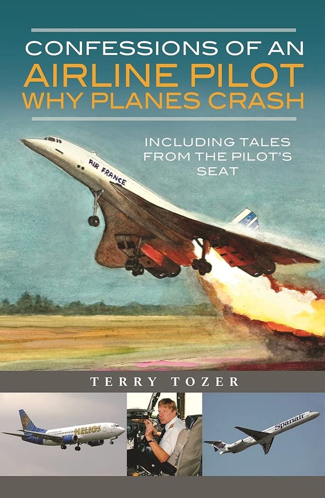 Confessions of an Airline Pilot - Why planes crash: Including Tales ...