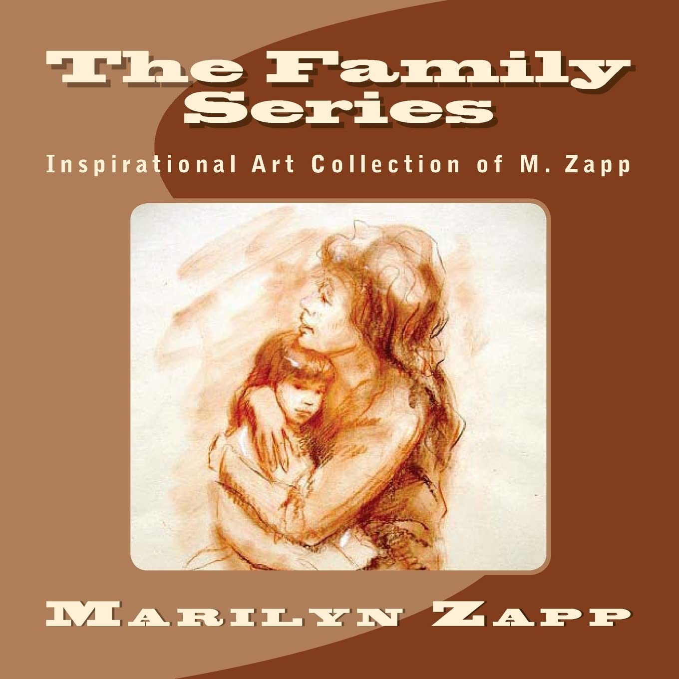 The Family Series: Inspirational Art Collection of M. Zapp: Zapp ...