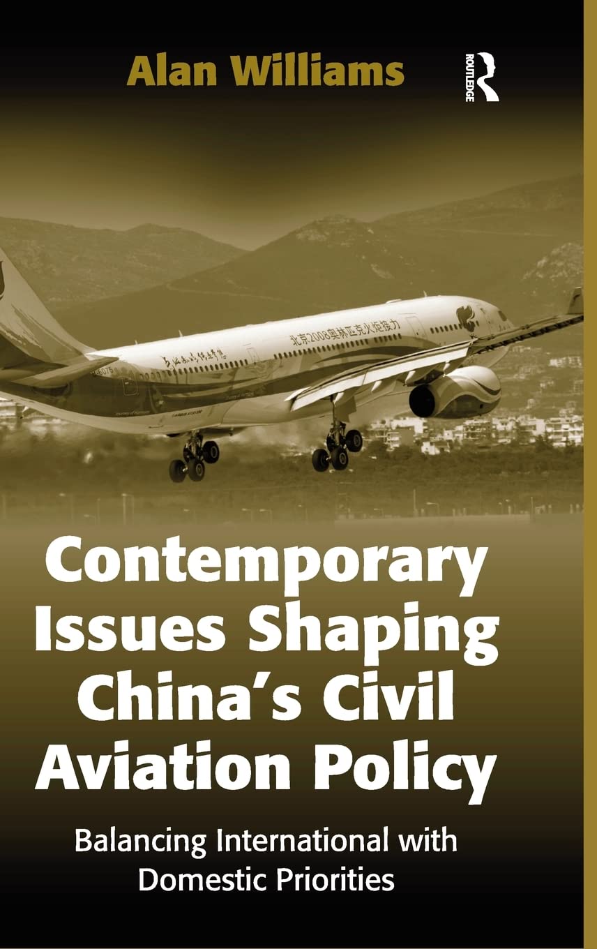 Amazon.com: Contemporary Issues Shaping China’s Civil Aviation Policy ...