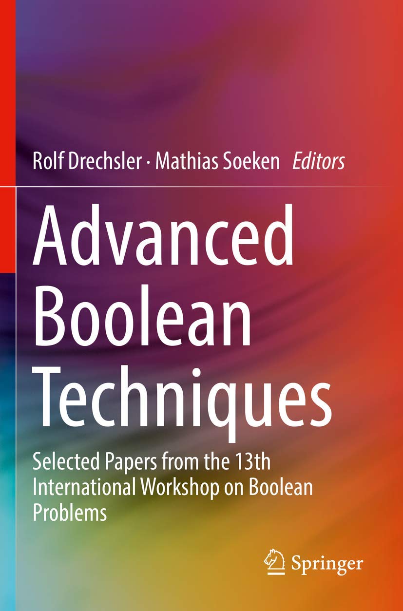 Advanced Boolean Techniques: Selected Papers from the 13th International Workshop on Boolean ...