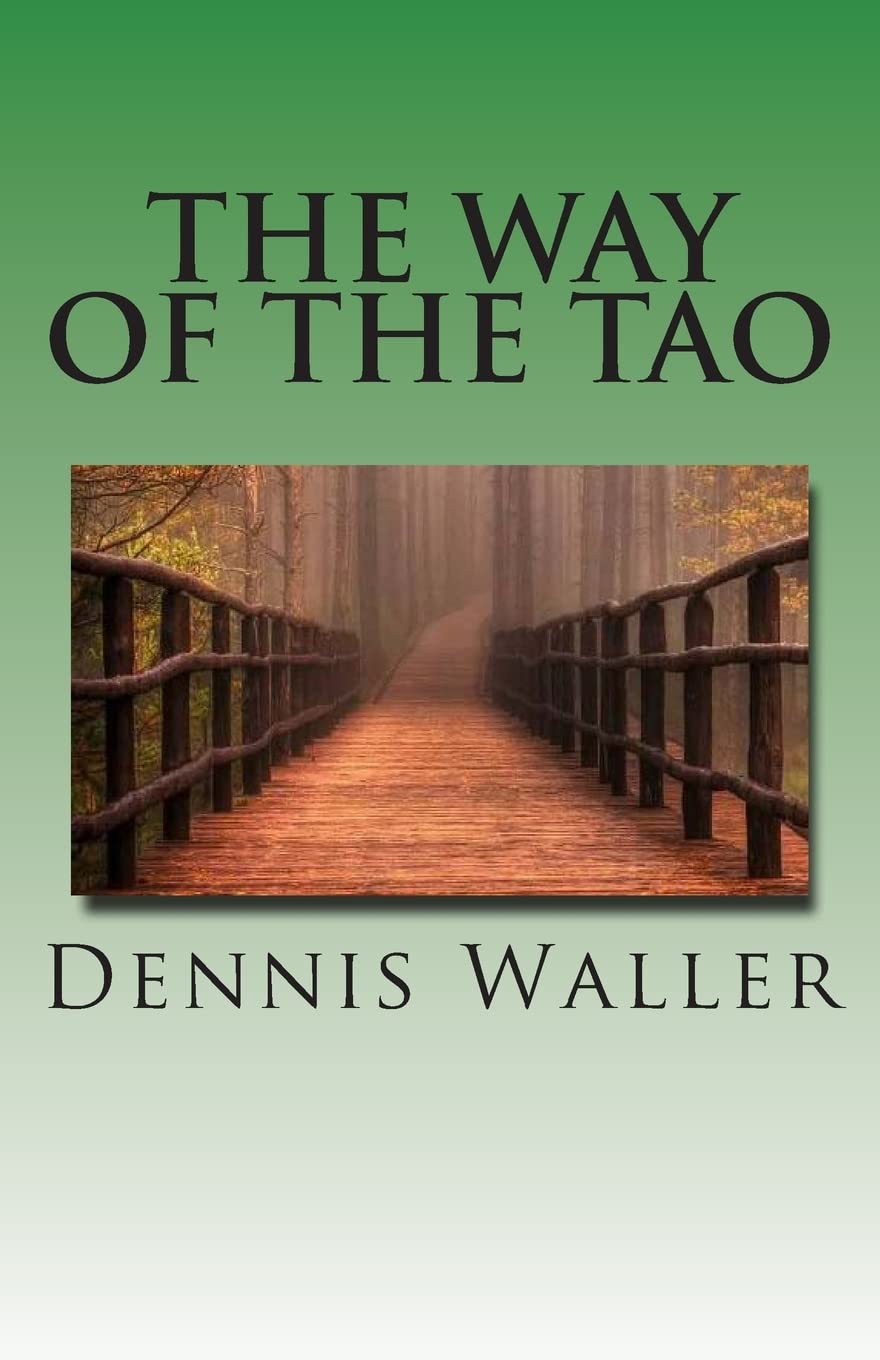 The Way of the Tao, Living an Authentic Life: Lao Tzu's Tao Te Ching, A ...