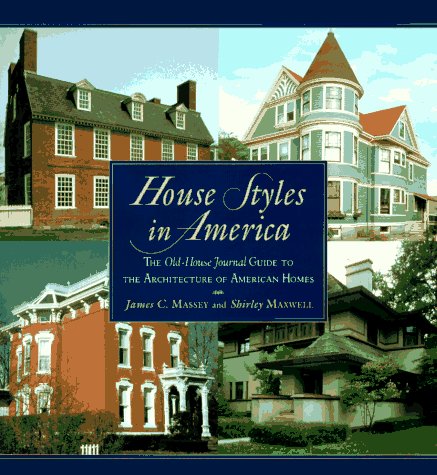House Styles in America: The Old-House Journal Guide to the ...