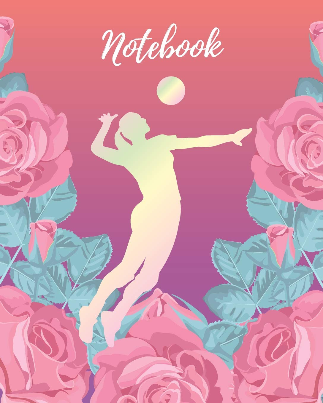 Notebook: Volleyball Girl & Pink Rose - Lined Notebook, Diary, Record ...