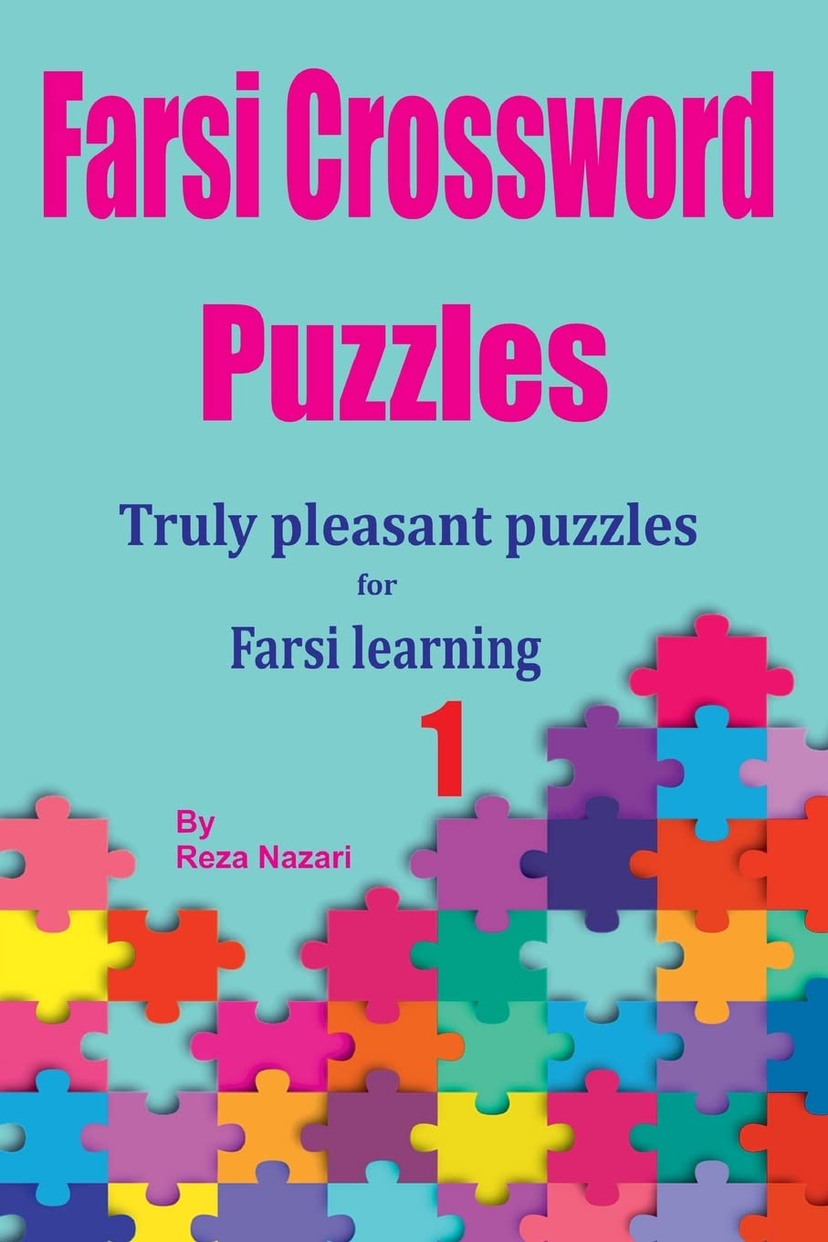Farsi Crossword Puzzles 1: Truly Pleasant Puzzles for Farsi Learners ...