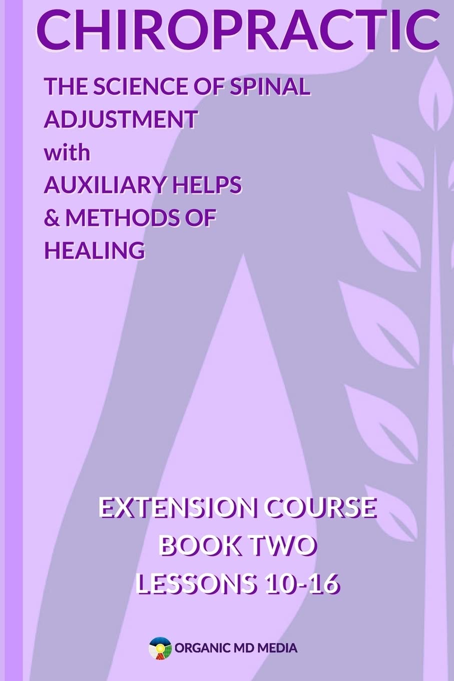 Chiropractic Book Two: The Science of Spinal Adjustment: University ...