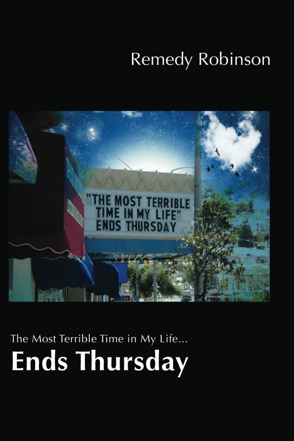 The Most Terrible Time in My Life...Ends Thursday: Robinson, Remedy ...