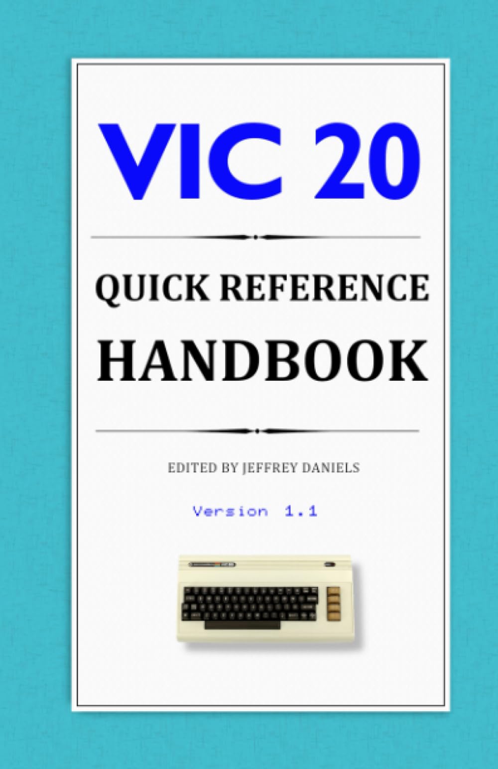 VIC 20 Quick Reference Handbook: Daniels, Jeffrey: 9798836638078 ...