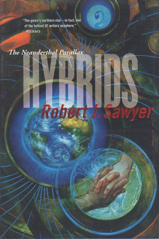 Hybrids (Neanderthal Parallax): Sawyer, Robert J.: 9780312876906: Amazon.com: Books