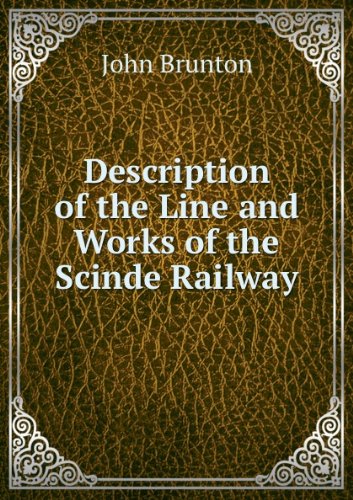 Description of the Line and Works of the Scinde Railway: Amazon.com: Books