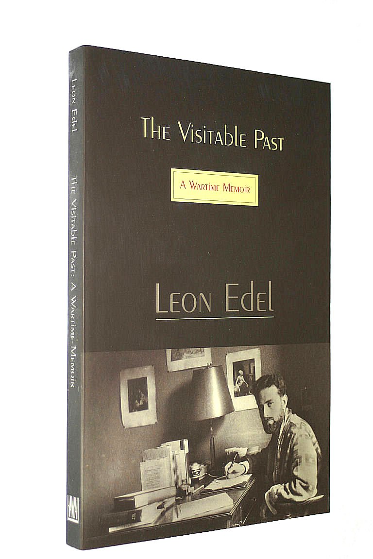 The Visitable Past: A Wartime Memoir (Biography Monograph): Edel, Leon ...