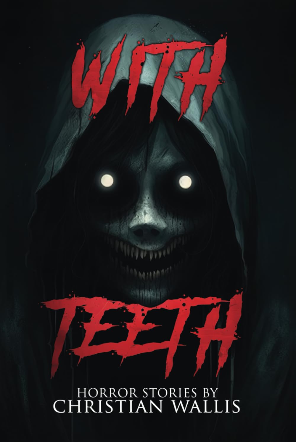 With Teeth: Stories of Horror and the Supernatural (Never Sleep Again ...