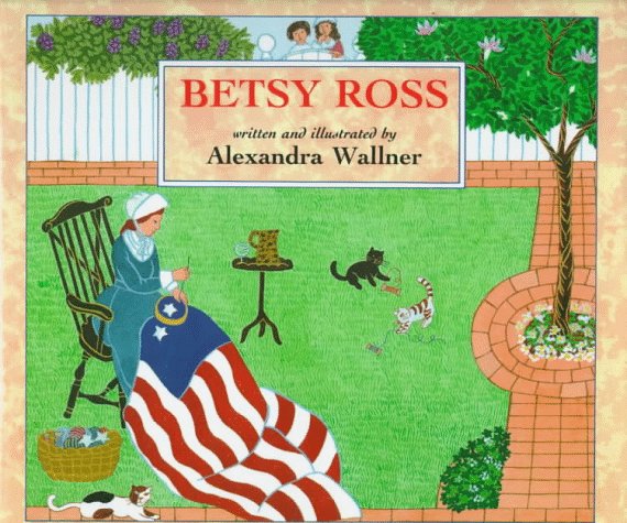 Betsy Ross: Wallner, Alexandra: 9780823410712: Amazon.com: Books
