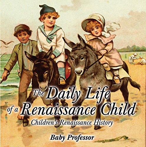 The Daily Life of a Renaissance Child | Children's Renaissance History ...