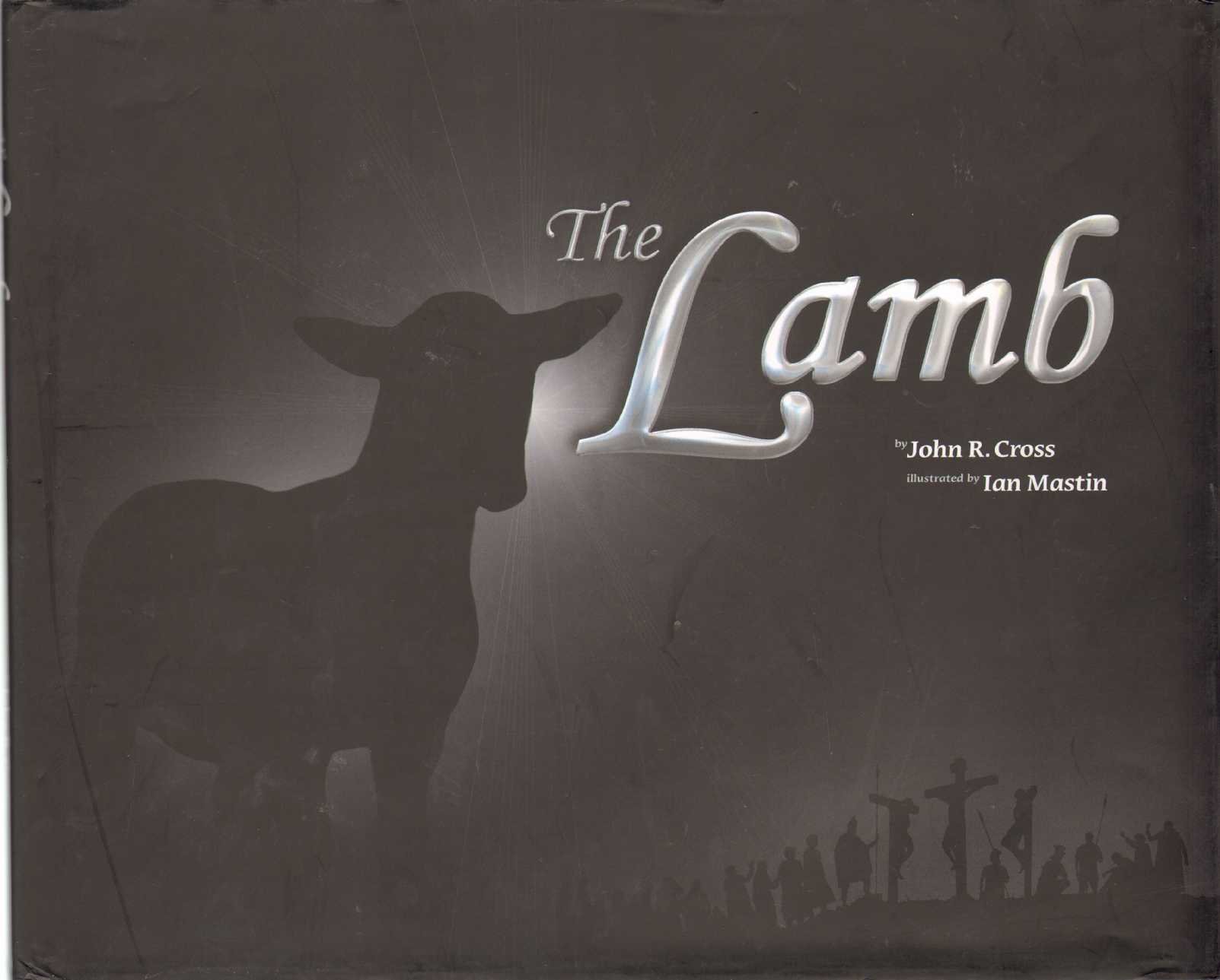 The Lamb: John R. Cross, Ian Mastin: 9781890082499: Amazon.com: Books