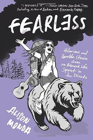 Amazon.com: Fearless: Hilarious and Horrible Stories from An Absurd ...