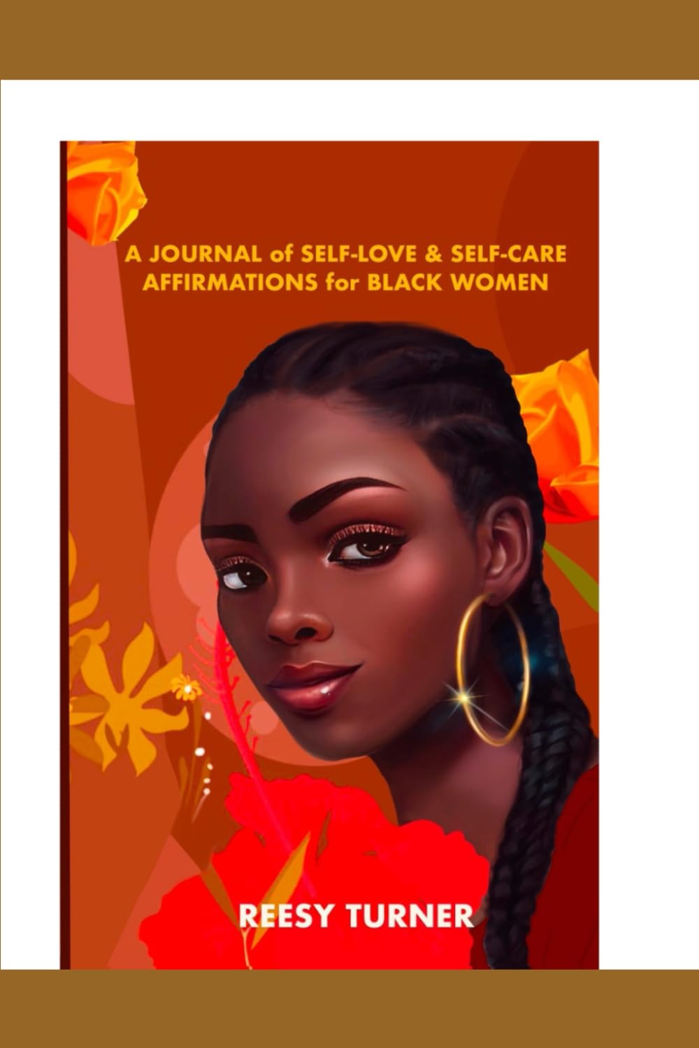 A Journal of Self-Love & Self-Care Affirmations for Black Women: Turner ...