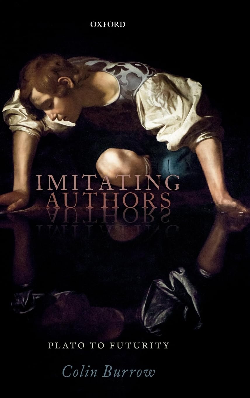 Amazon.com: Imitating Authors: Plato to Futurity: 9780198838081: Burrow ...