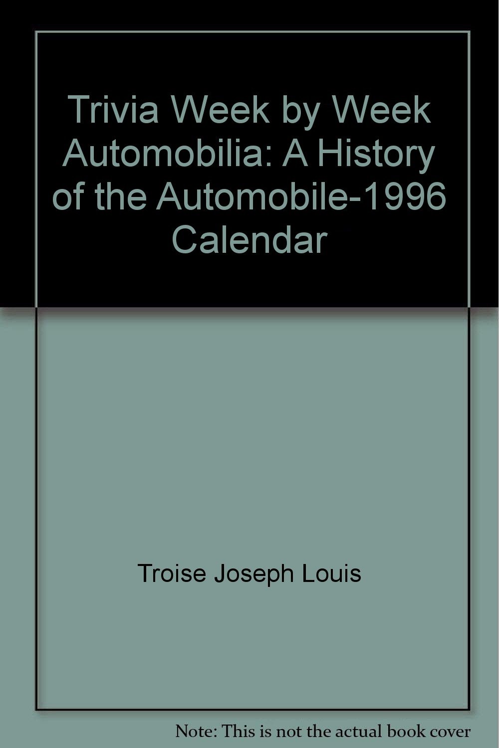 Trivia Week by Week Automobilia: A History of the Automobile-1996 ...
