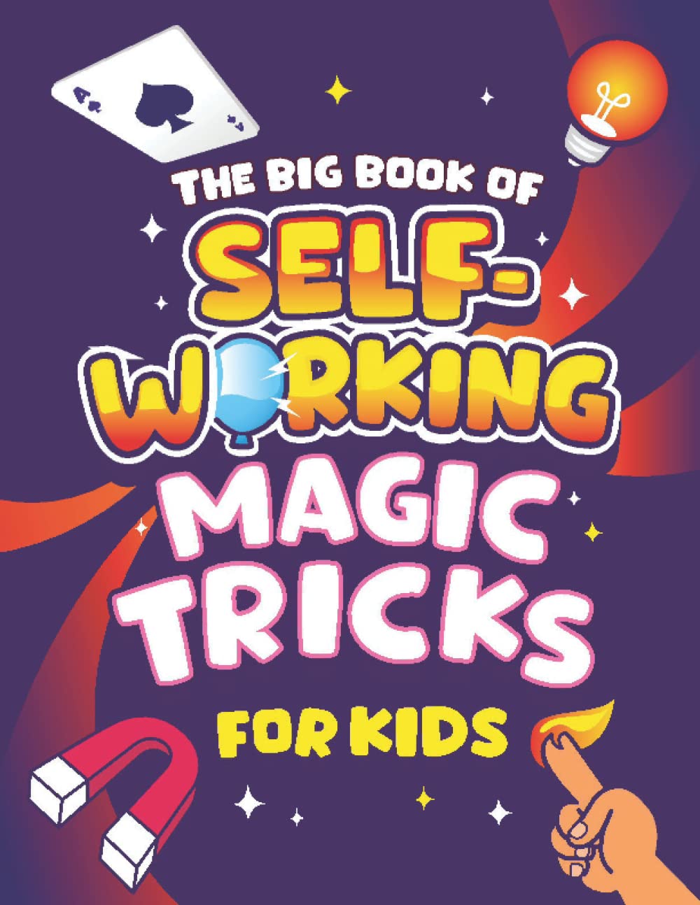 The Big Book of Self-Working Magic Tricks for Kids: Easy Step-by-Step ...