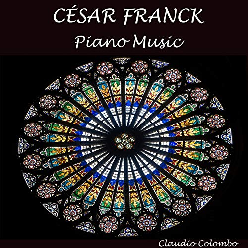 Play César Franck: Piano Music by Claudio Colombo on Amazon Music