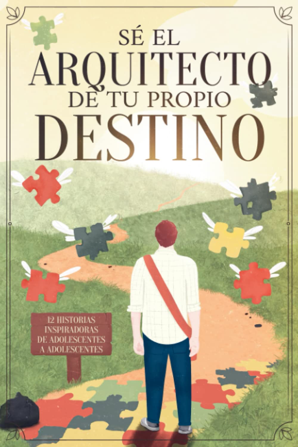 Amazon.com: Sé el Arquitecto de tu Propio Destino: 12 historias ...