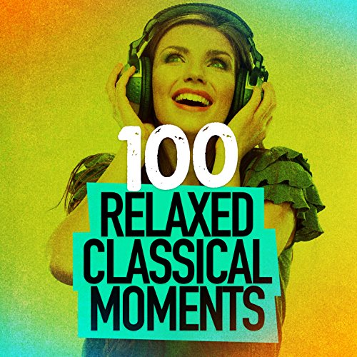 Play 100 Relaxed Classical Moments by VARIOUS ARTISTS on Amazon Music